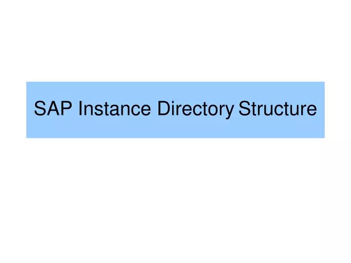 PPT - SAP Instance Directory Structure PowerPoint Presentation, free ...