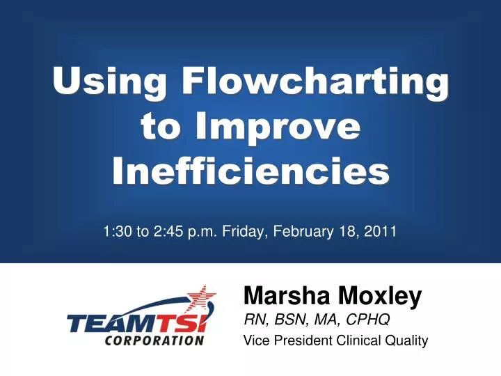 PPT - Using Flowcharting to Improve Inefficiencies PowerPoint ...