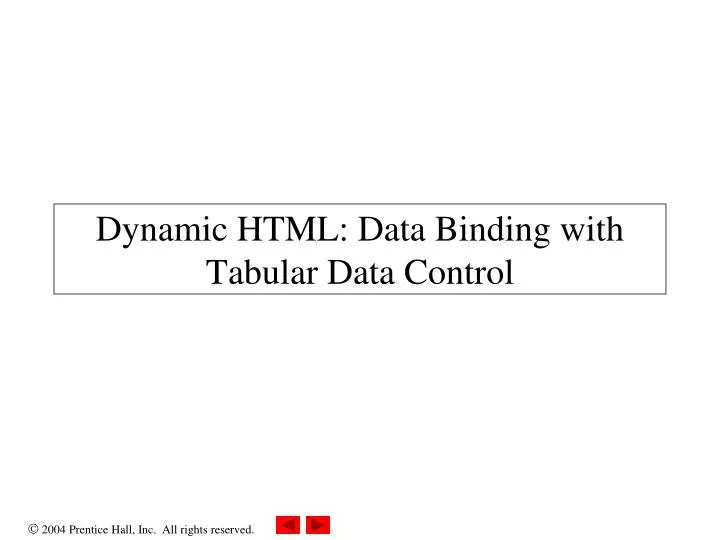 PPT - Dynamic HTML: Data Binding with Tabular Data Control PowerPoint Presentation - ID:6665223
