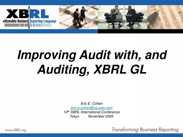 PPT - Improving Audit with, and Auditing, XBRL GL PowerPoint ...