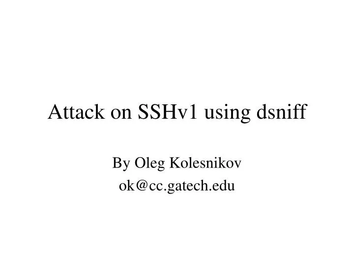 PPT - Attack on SSHv1 using dsniff PowerPoint Presentation, free ...