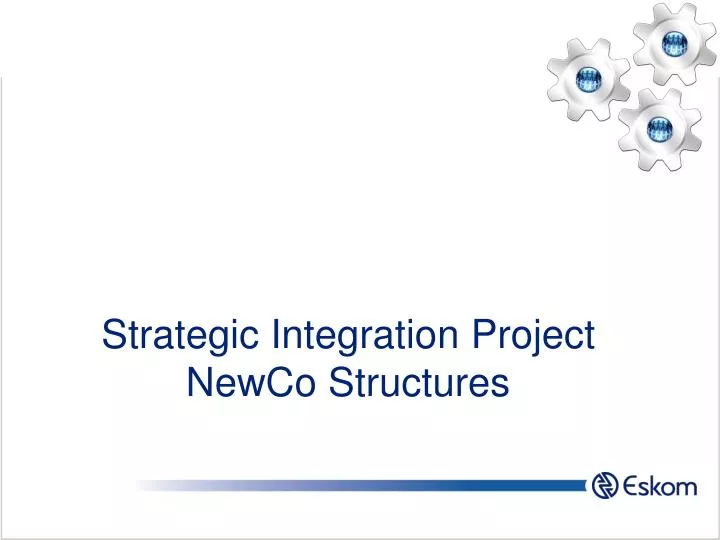 PPT - Strategic Integration Project NewCo Structures PowerPoint Presentation - ID:6666783