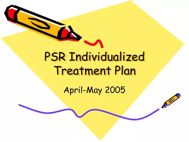 PPT - PSR Individualized Treatment Plan PowerPoint Presentation, free ...