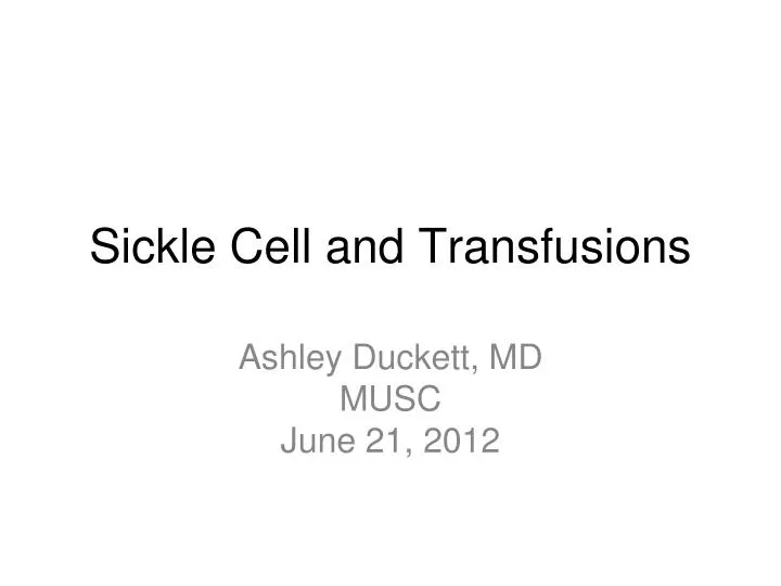 PPT - Sickle Cell and Transfusions PowerPoint Presentation, free ...