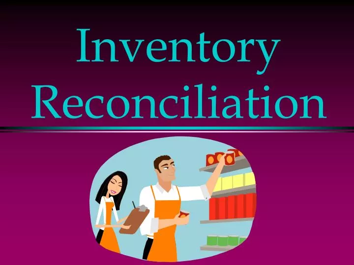 PPT - Inventory Reconciliation PowerPoint Presentation, free download ...