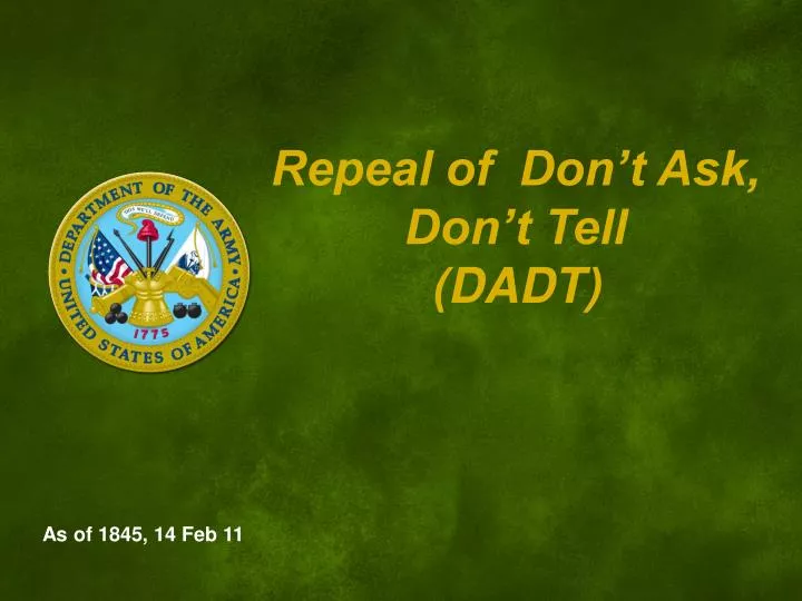 PPT - Repeal of Don’t Ask, Don’t Tell (DADT) PowerPoint Presentation ...