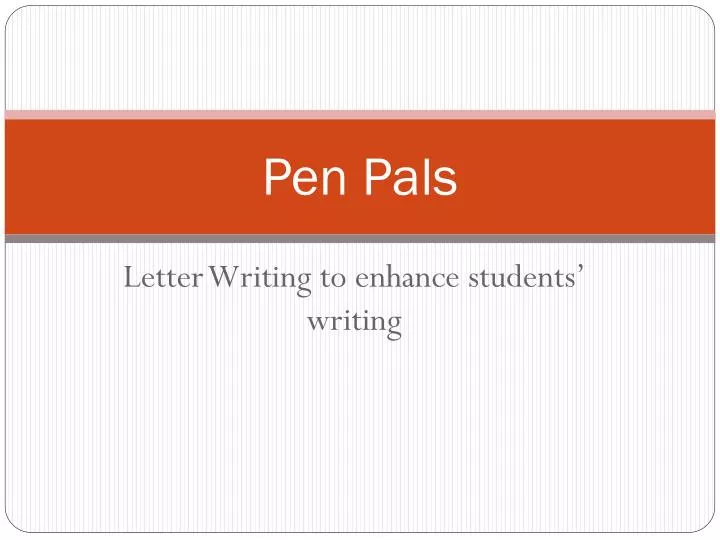 PPT - Pen Pals PowerPoint Presentation, free download - ID:6668245