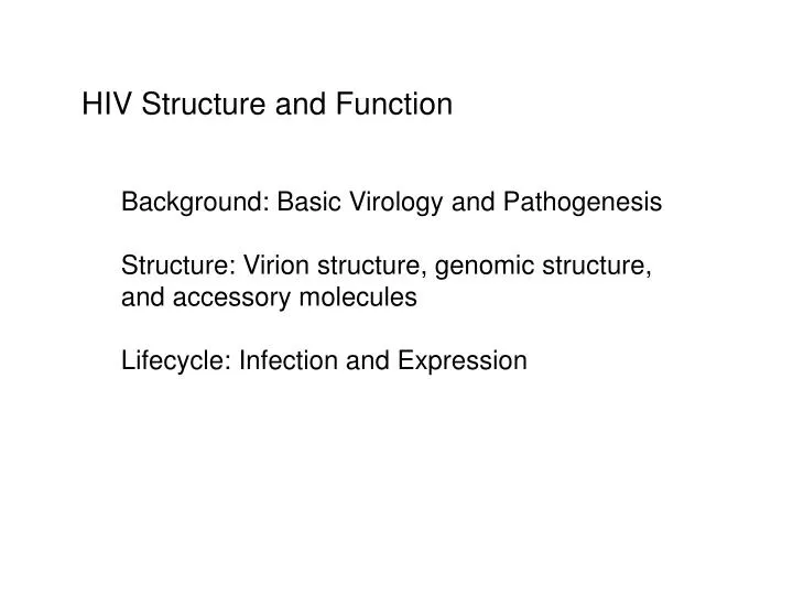 PPT - HIV Structure and Function Background: Basic Virology and ...