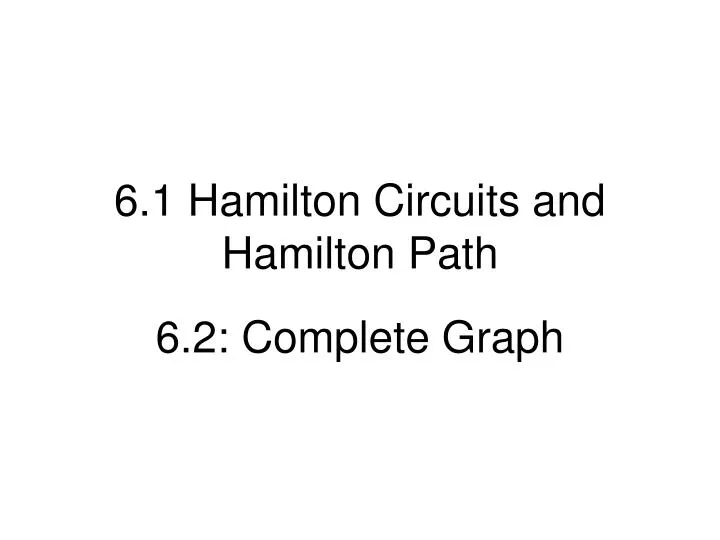 PPT - 6.1 Hamilton Circuits and Hamilton Path PowerPoint Presentation ...