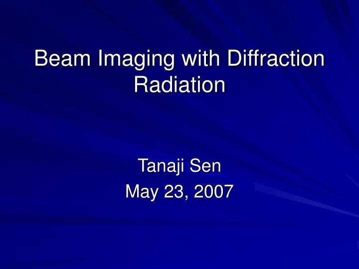 PPT - Beam Imaging with Diffraction Radiation PowerPoint Presentation ...