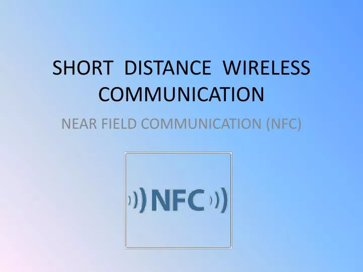 PPT - SHORT DISTANCE WIRELESS COMMUNICATION PowerPoint Presentation ...