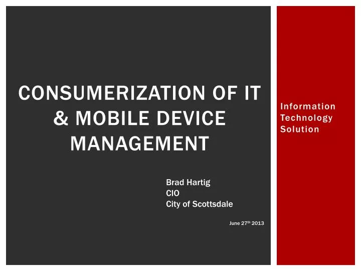 PPT - Consumerization of IT & Mobile Device Management PowerPoint ...
