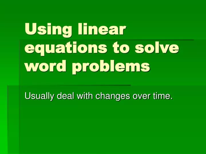 PPT - Using linear equations to solve word problems PowerPoint ... PPT - Using linear equations to solve word problems PowerPoint ...