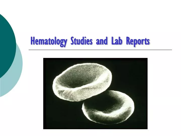 PPT - Hematology Studies and Lab Reports PowerPoint Presentation, free ...