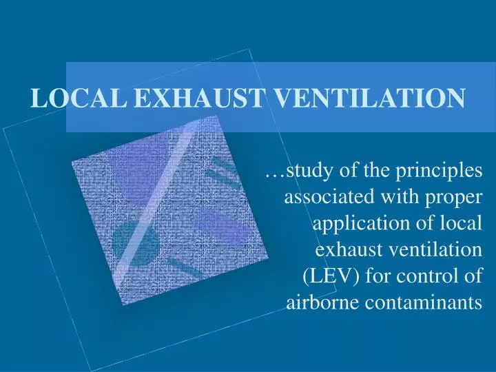 PPT - LOCAL EXHAUST VENTILATION PowerPoint Presentation, free download ...