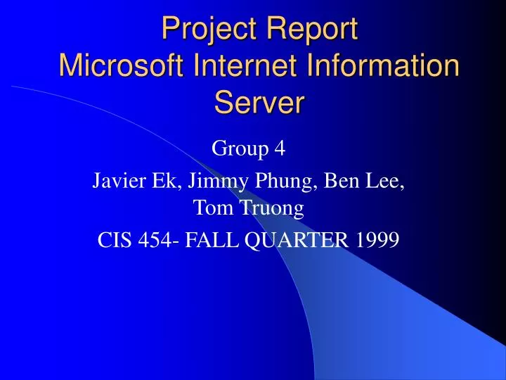 PPT - Project Report Microsoft Internet Information Server PowerPoint Presentation - ID:6671859
