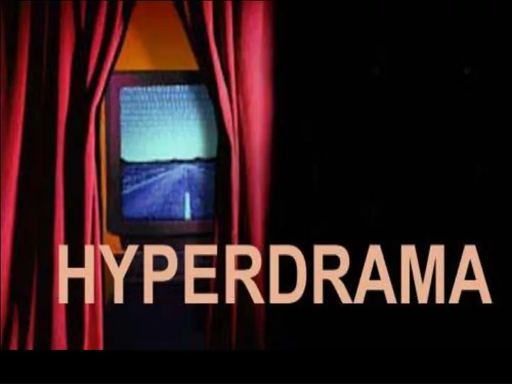 PPT - HYPERDRAMA PowerPoint Presentation, free download - ID:6671979
