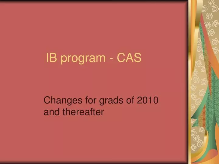 PPT - IB program - CAS PowerPoint Presentation, free download - ID:6672105