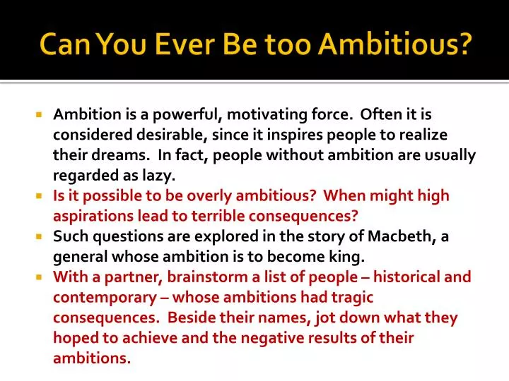 PPT - Can You Ever Be too Ambitious? PowerPoint Presentation, free ...