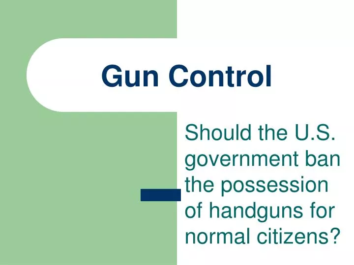 PPT - Gun Control PowerPoint Presentation, free download - ID:6673202