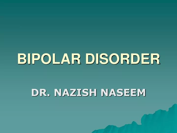 PPT - BIPOLAR DISORDER PowerPoint Presentation, free download - ID:6673397