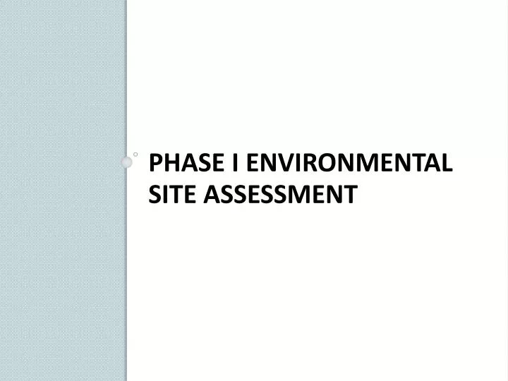 PPT - Phase I Environmental Site Assessment PowerPoint Presentation ...
