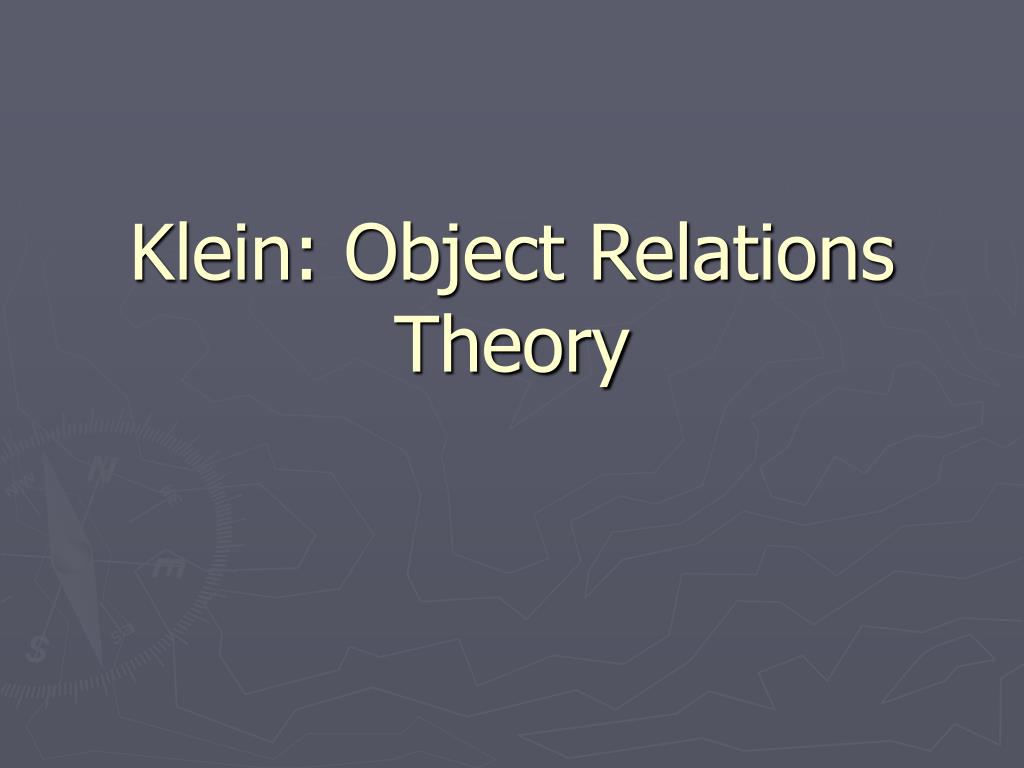 Ppt Klein Object Relations Theory Powerpoint Presentation Free