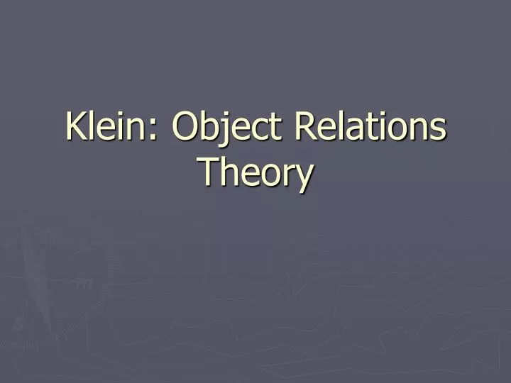 PPT - Klein: Object Relations Theory PowerPoint Presentation, free ...