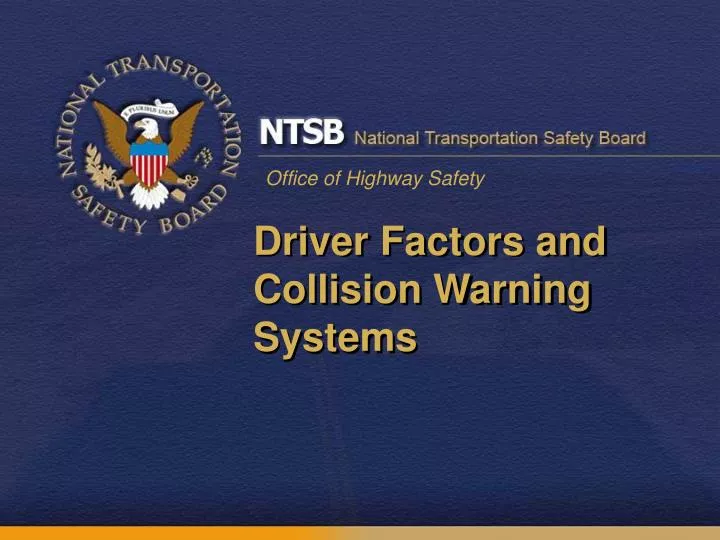 PPT - Driver Factors and Collision Warning Systems PowerPoint ...