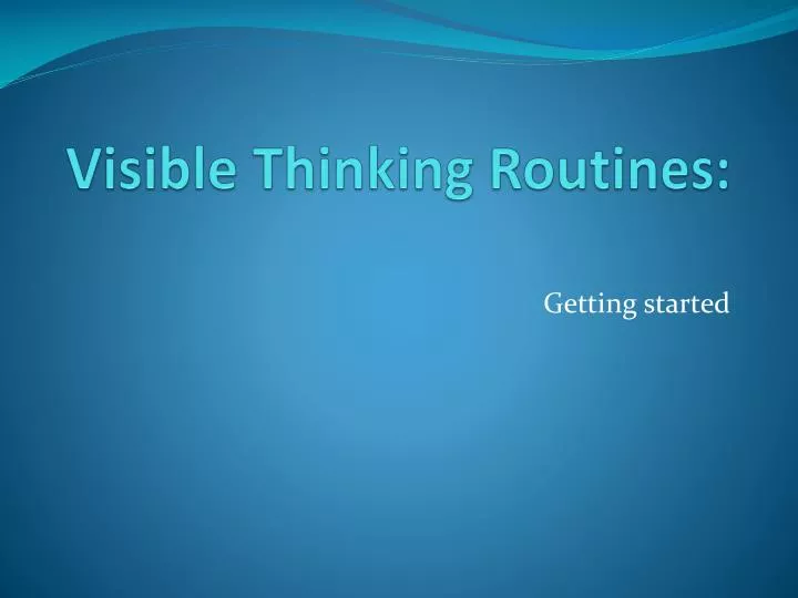 PPT - Visible Thinking Routines: PowerPoint Presentation, free download ... PPT - Visible Thinking Routines: PowerPoint Presentation, free download ...