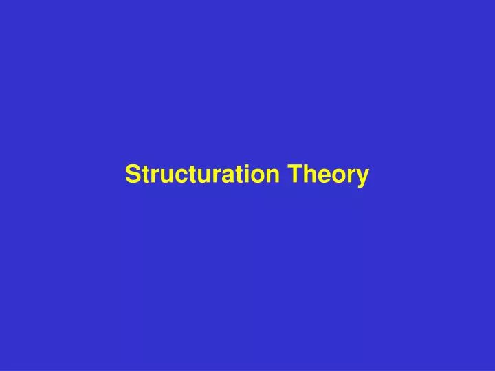 PPT - Structuration Theory PowerPoint Presentation, free download - ID ...