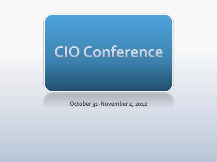 PPT - CIO Conference PowerPoint Presentation, free download - ID:6677249