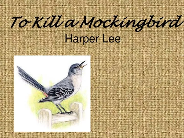 PPT - To Kill a Mockingbird Harper Lee PowerPoint Presentation, free ...