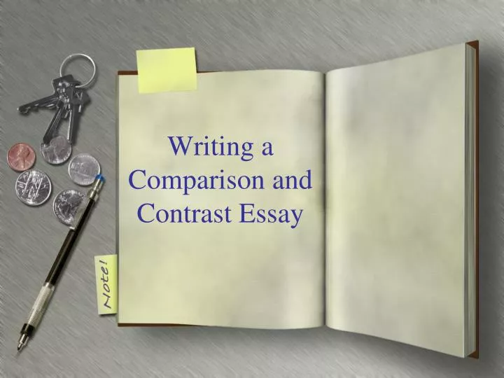 PPT - Writing a Comparison and Contrast Essay PowerPoint Presentation ...