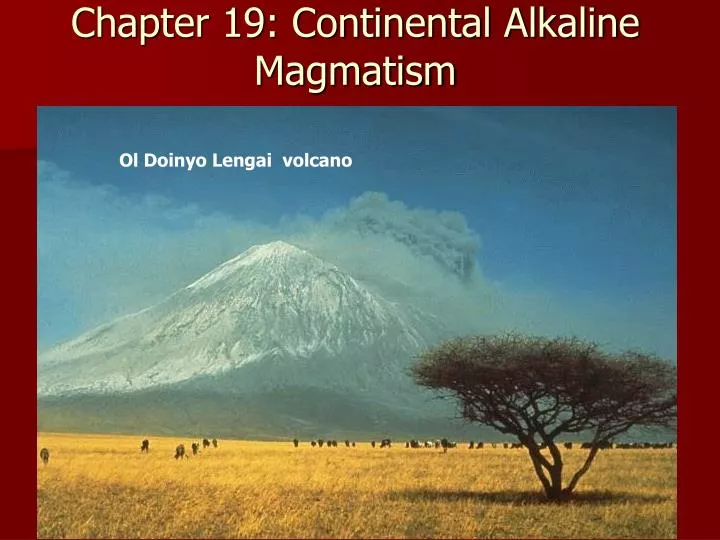 PPT - Chapter 19: Continental Alkaline Magmatism PowerPoint ...