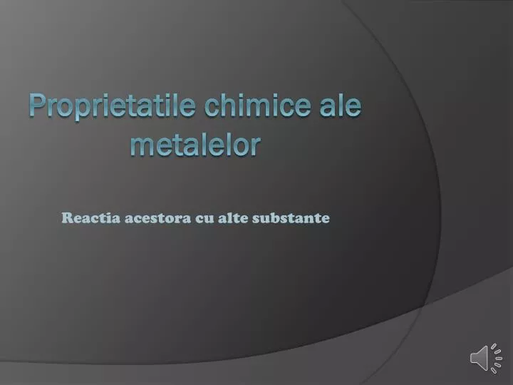 PPT - Proprietatile chimice ale metalelor PowerPoint Presentation, free ...