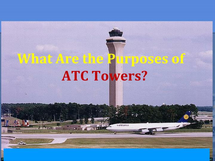 PPT - Lecture 3: Air Traffic Control Tower PowerPoint Presentation - ID ...
