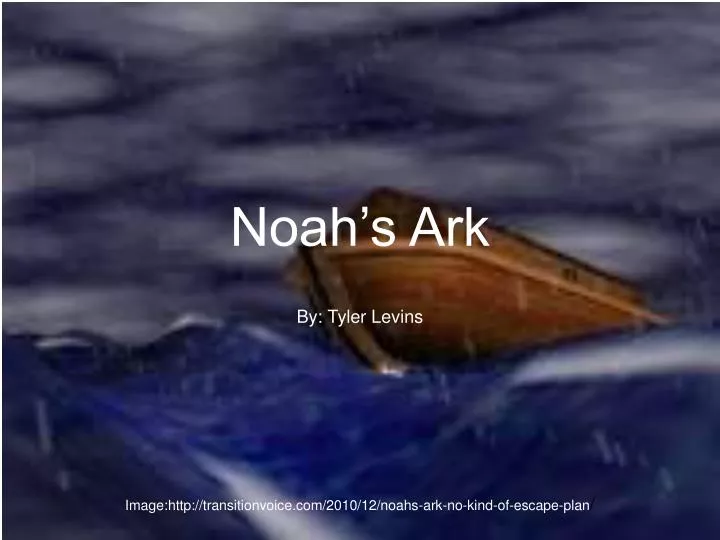PPT - Noah’s Ark PowerPoint Presentation, free download - ID:6679231