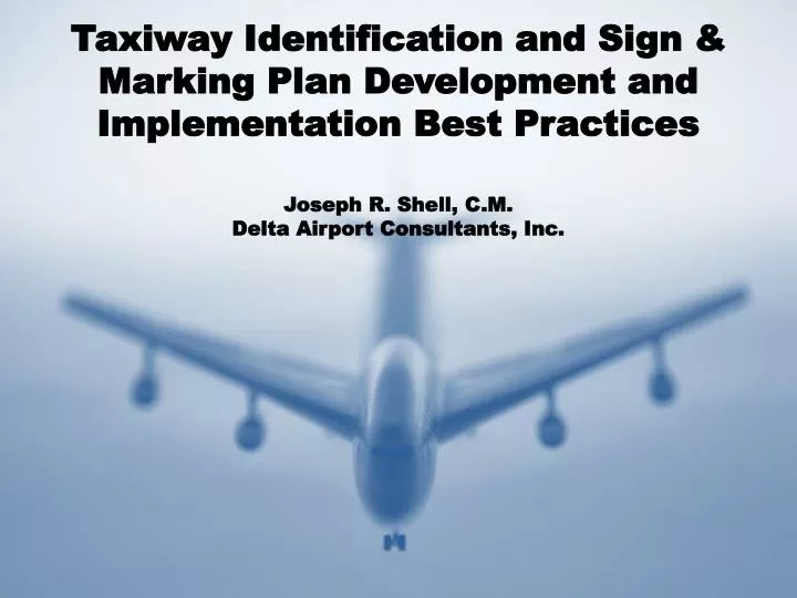 PPT - Taxiway Identification and Sign & Marking Plan Development and ...