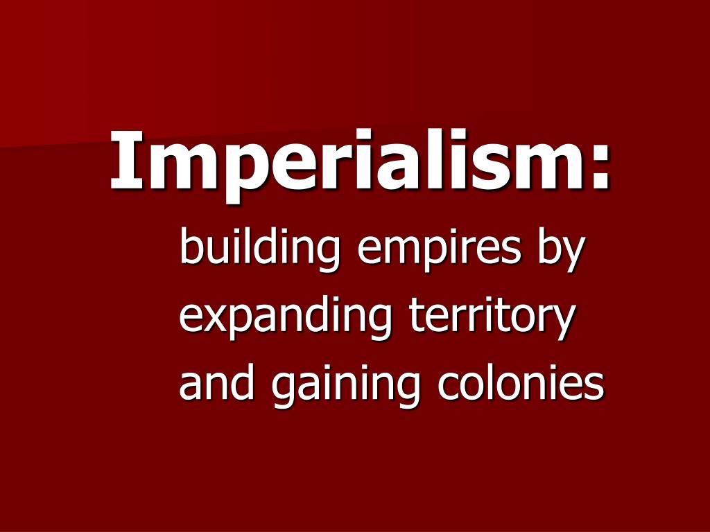 PPT - The Age of Imperialism (1850 – 1914) PowerPoint Presentation ...