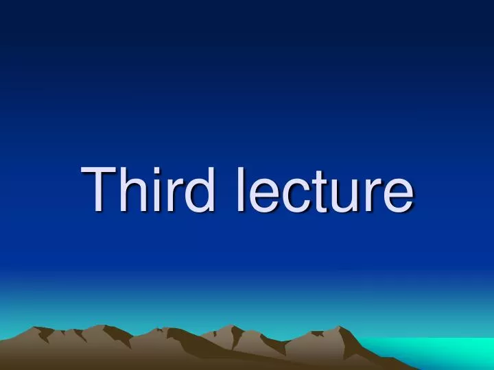 PPT - Third lecture PowerPoint Presentation, free download - ID:6679740