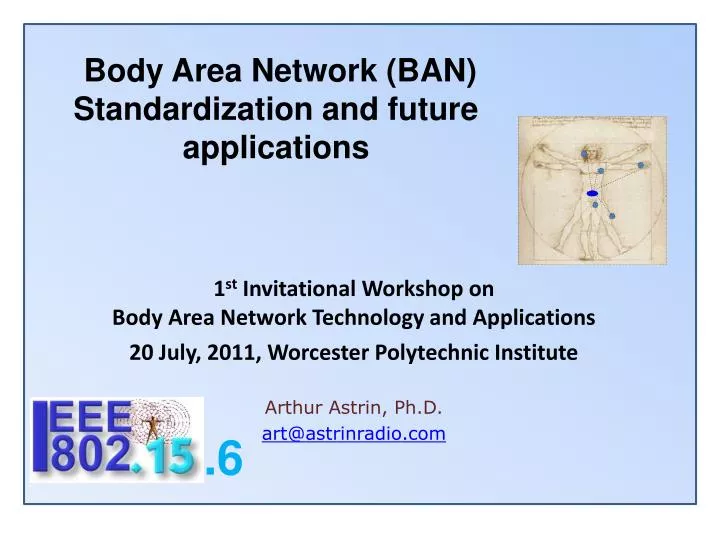 PPT - Body Area Network (BAN) Standardization and future applications ...