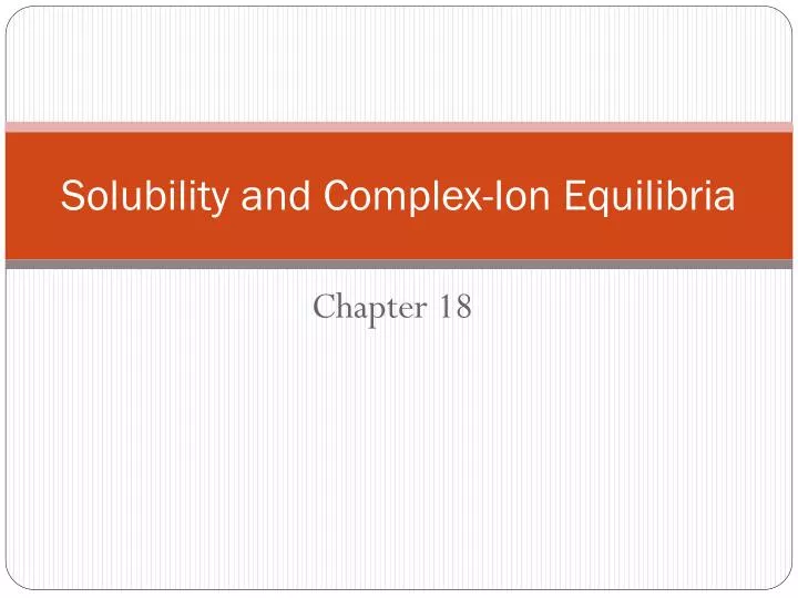 PPT - Solubility and Complex-Ion Equilibria PowerPoint Presentation ...