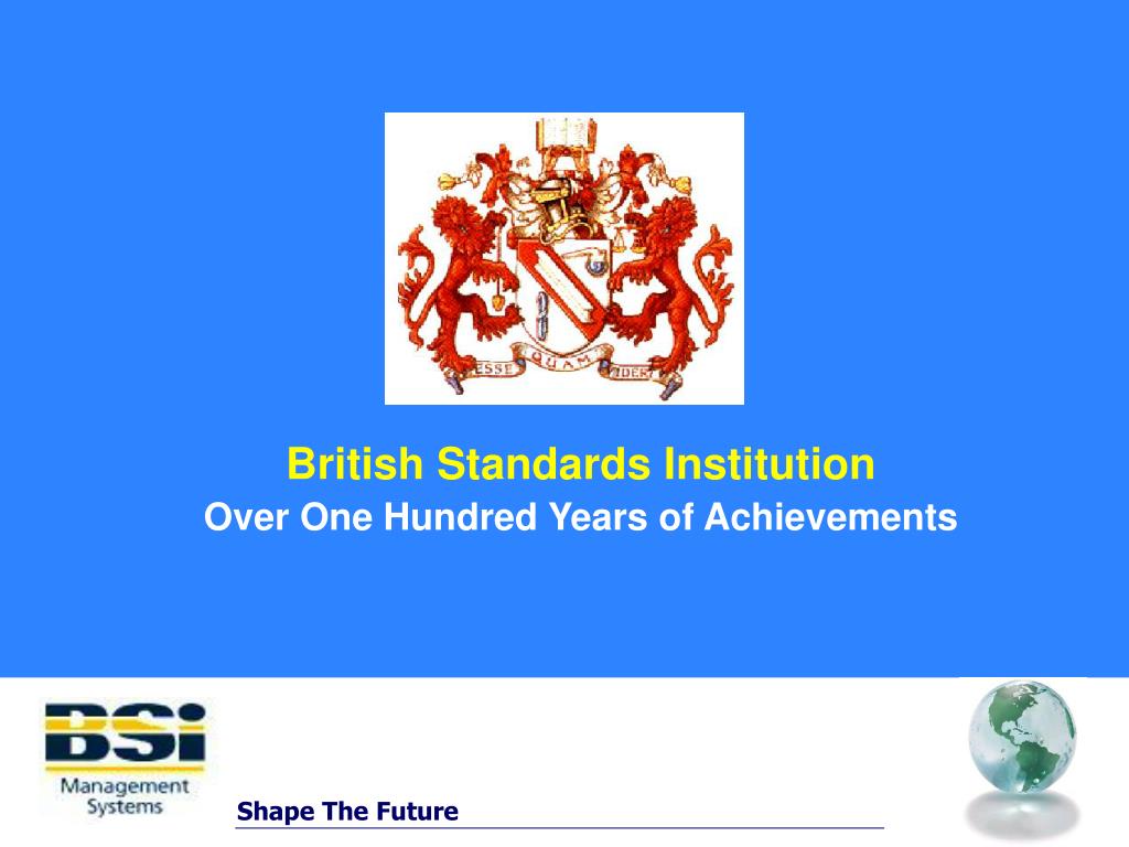 PPT - British Standards Institution Over One Hundred Years of ...