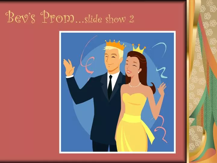 PPT - Bev’s Prom… slide show 2 PowerPoint Presentation, free download ...