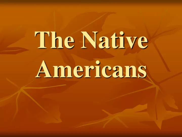 PPT - The Native Americans PowerPoint Presentation, free download - ID ...