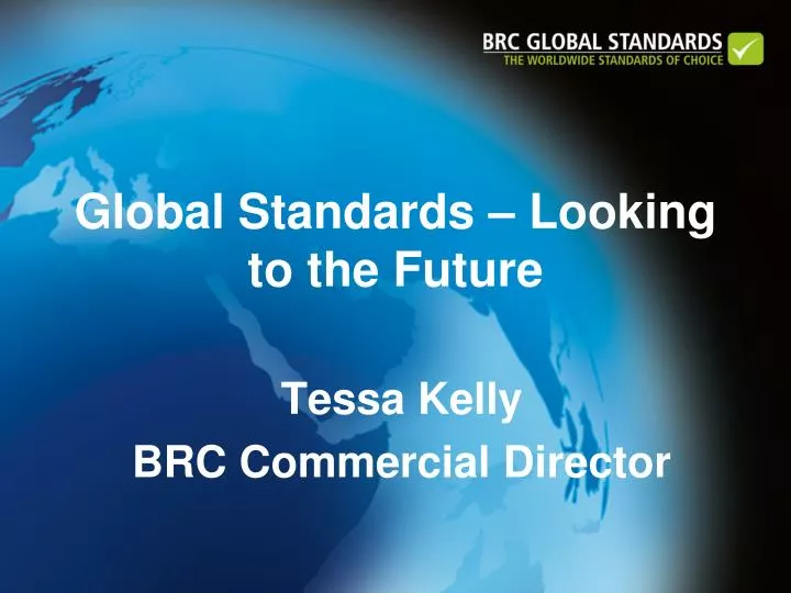PPT - Global Standards – Looking to the Future PowerPoint Presentation ...