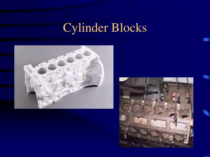 PPT - Cylinder Blocks PowerPoint Presentation, free download - ID:6681298
