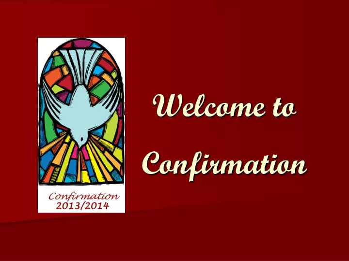 PPT - Welcome to Confirmation PowerPoint Presentation, free download ...
