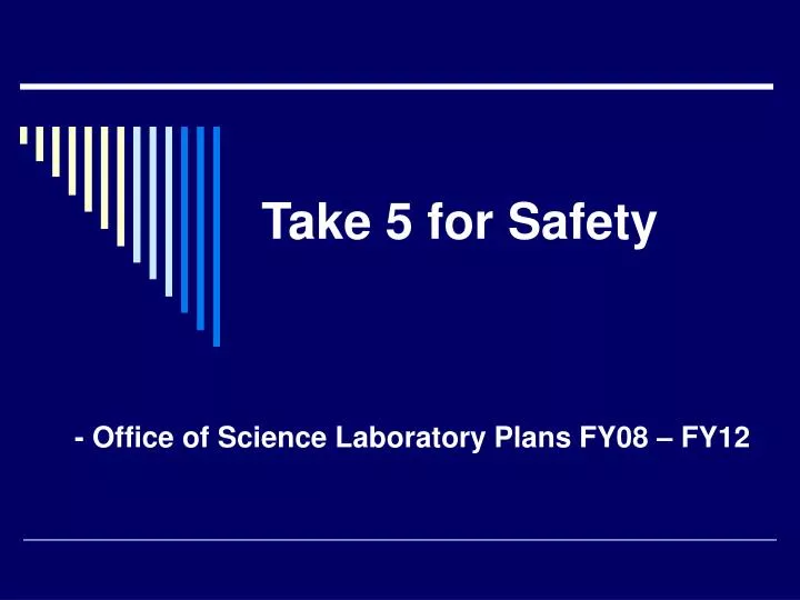 PPT - Take 5 for Safety PowerPoint Presentation, free download - ID:6681541